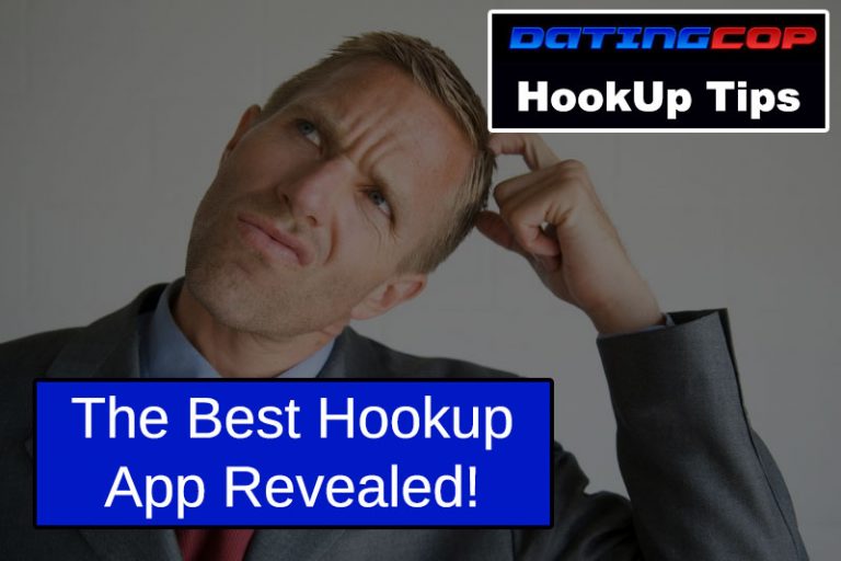 What's The Best Dating App For Hooking Up? Find Out Now!